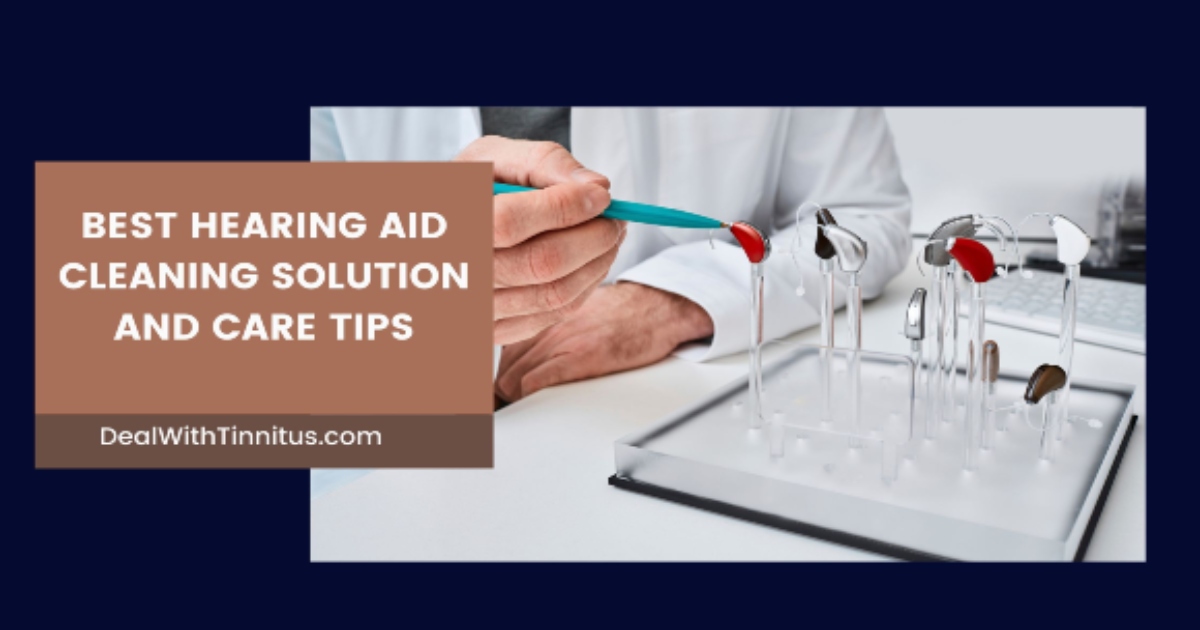 Best Hearing Aid Cleaning Solution And Care Tips